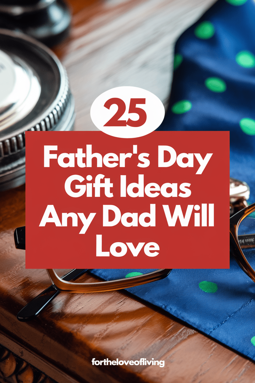 25 Gifts for Father's Day He’ll Actually Love