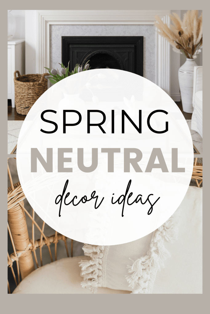 Spring Neutral Decor Ideas to Refresh Your Home